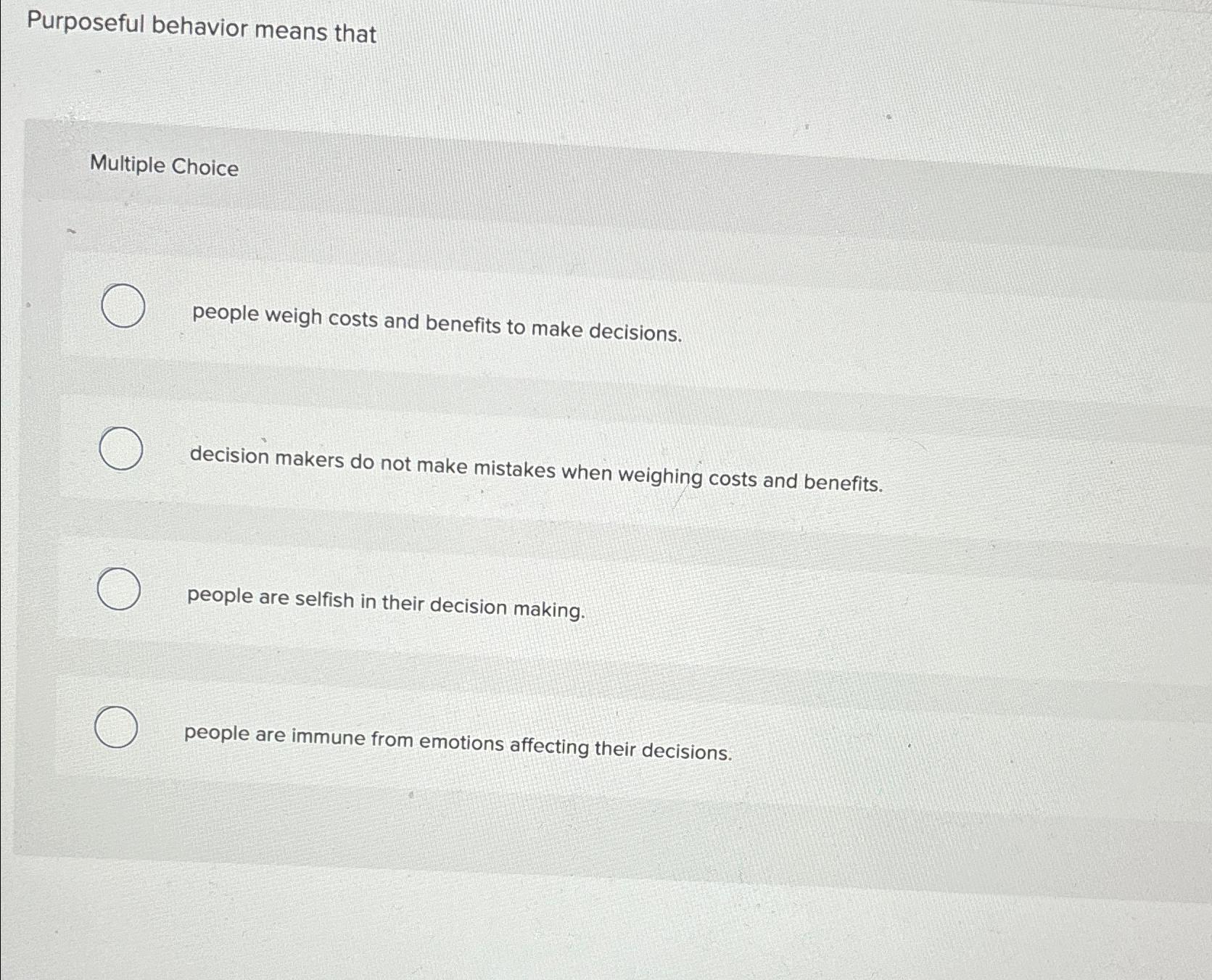 Solved Purposeful behavior means thatMultiple Choicepeople | Chegg.com