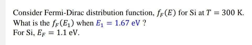 Solved Consider Fermi-Dirac distribution function, ff (E) | Chegg.com