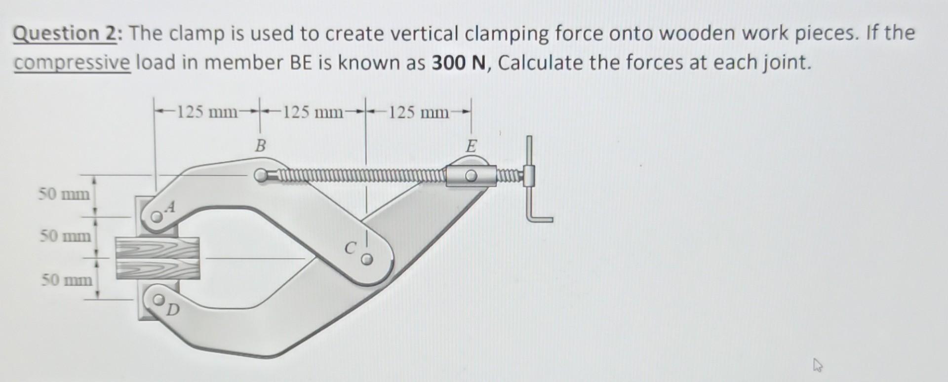 Solved Question 2: The clamp is used to create vertical | Chegg.com