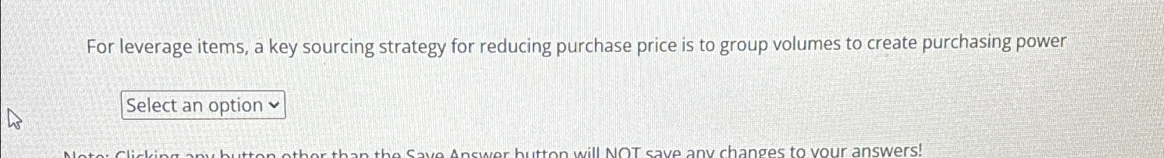 Solved For leverage items, a key sourcing strategy for | Chegg.com