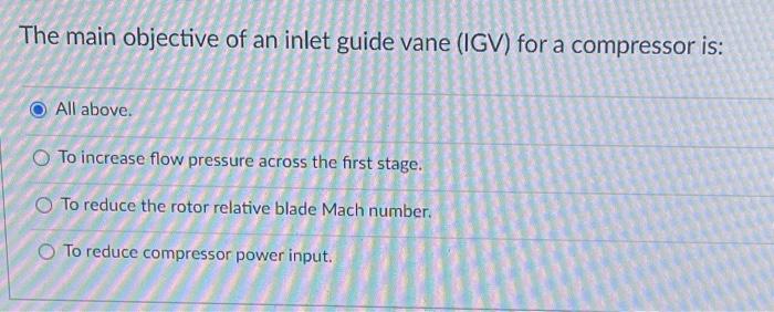 Solved The main objective of an inlet guide vane (IGV) for a | Chegg.com