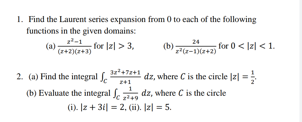 Solved 1. Find the Laurent series expansion from 0 to each | Chegg.com
