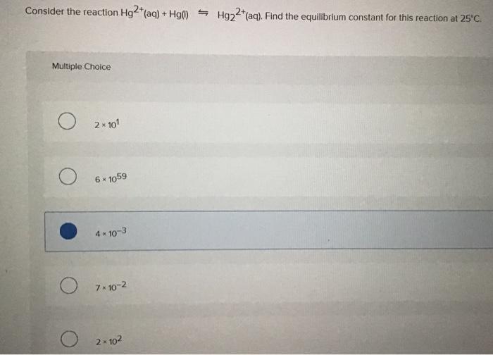 Consider the reaction Hg2+(aq) + Hg() = Hg22+(aq). | Chegg.com