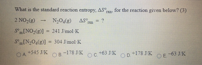 Solved What is the standard reaction entropy, AS rxn, for | Chegg.com