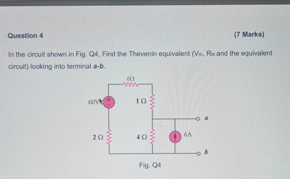 Solved Question 4 (7 Marks) In the circuit shown in Fig. Q4, | Chegg.com