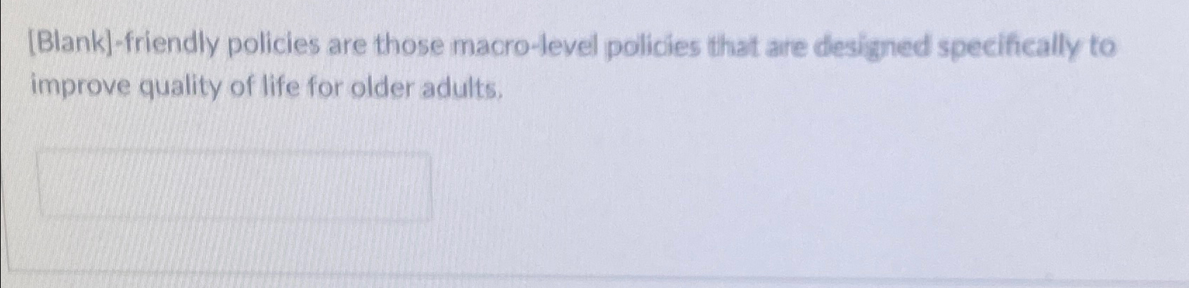 Solved ?______-friendly policies are those macro-level polic | Chegg.com
