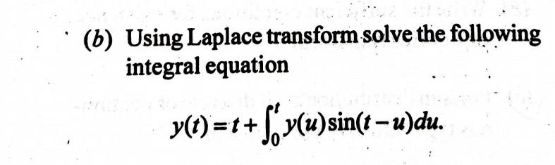 Solved (b) Using Laplace transform solve the following | Chegg.com