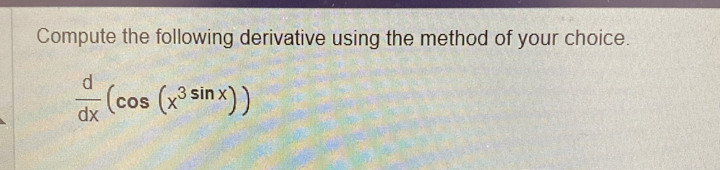 Solved Compute the following derivative using the method of | Chegg.com