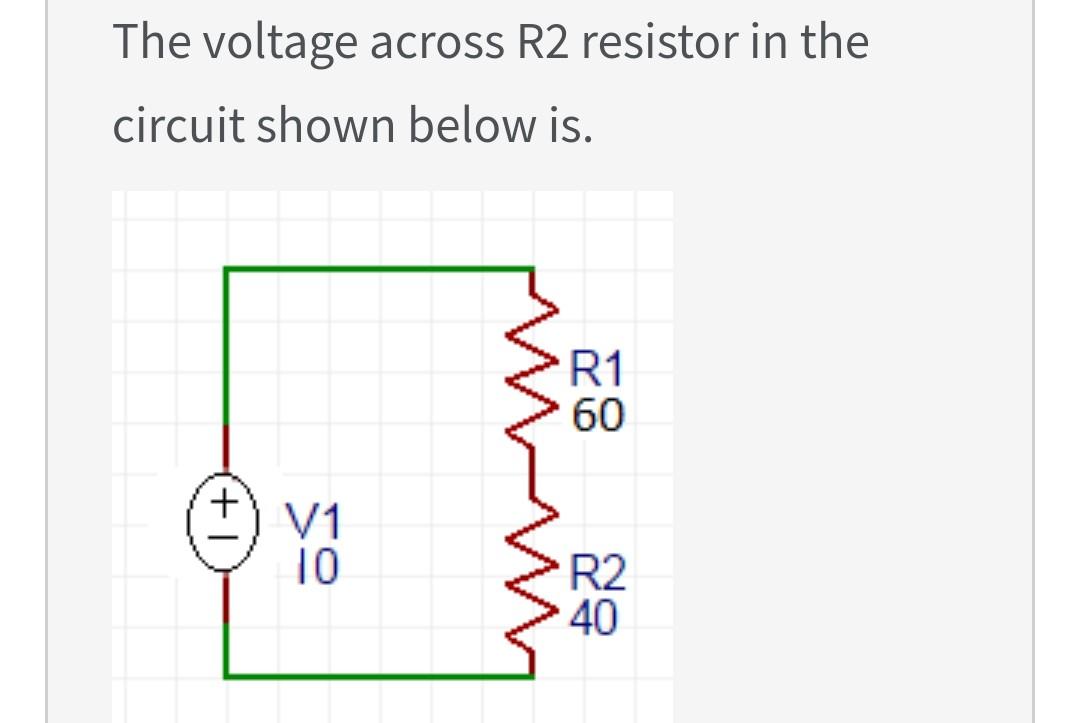 Solved The voltage across R2 resistor in the circuit shown | Chegg.com