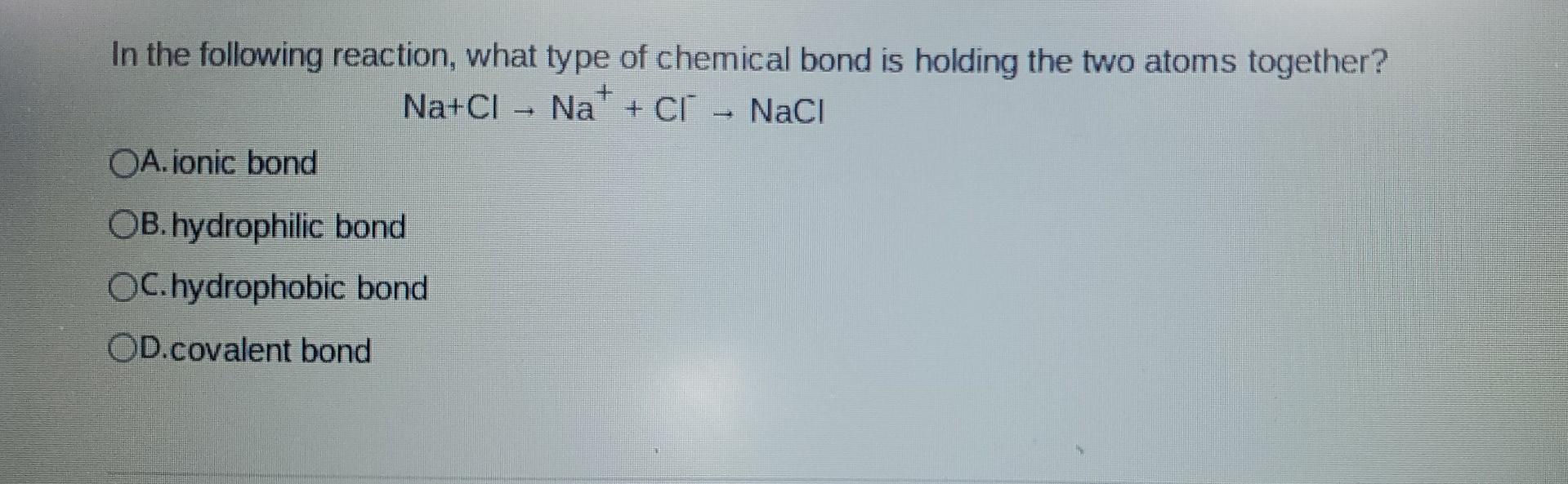 Solved In the following reaction, what type of chemical bond | Chegg.com