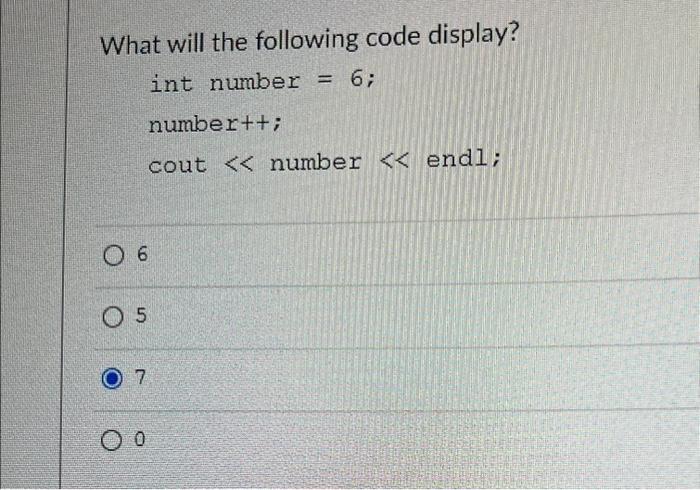 Solved What Will The Following Code Display Int Number 6