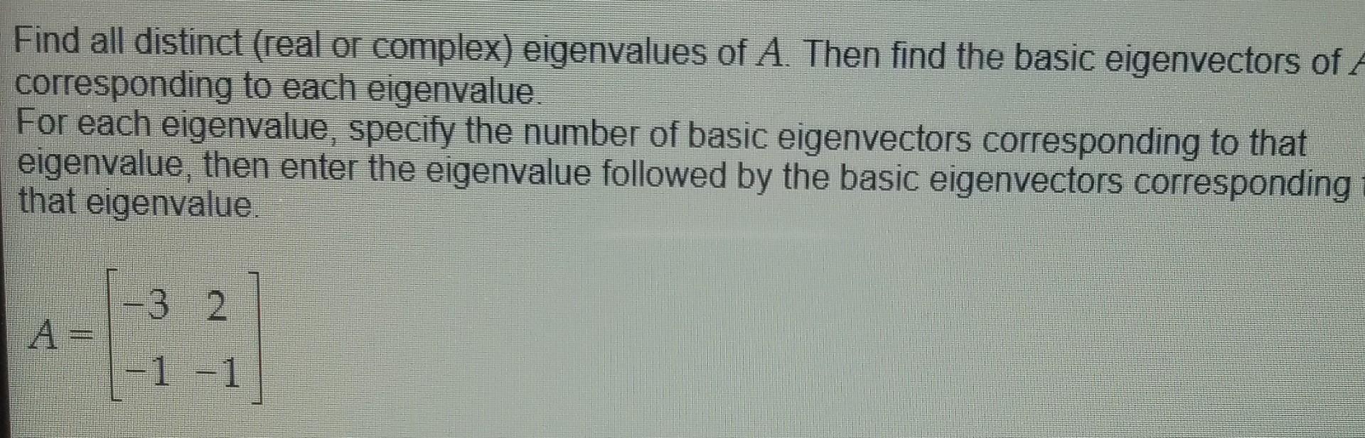 Solved Find all distinct (real or complex) eigenvalues of A. | Chegg.com