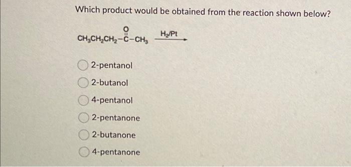 Solved Which product would be obtained from the reaction | Chegg.com