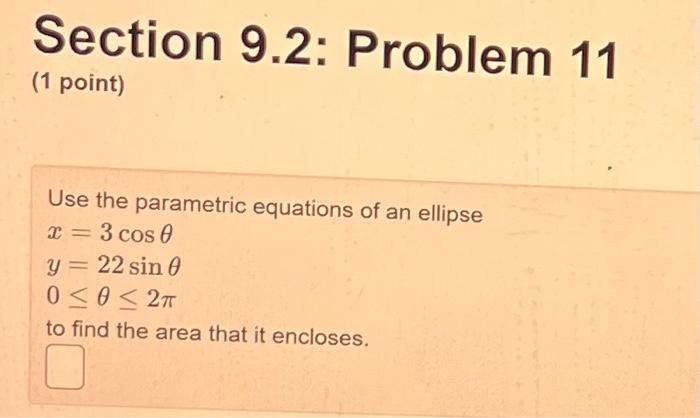 Solved Section 9.2: Problem 11 (1 point) Use the parametric | Chegg.com