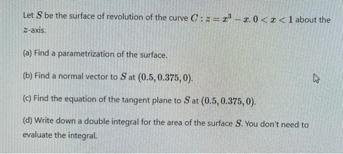 Solved Let S be the surface of revolution of the curve C:2=2 | Chegg.com