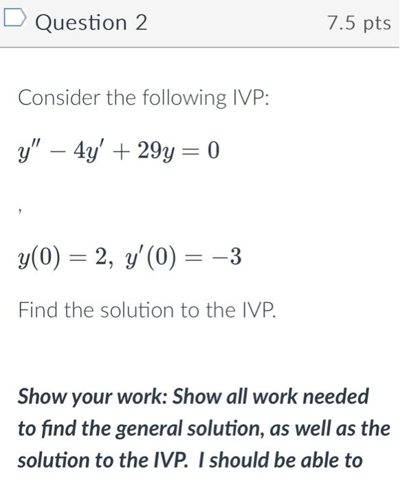 Solved Question 2 7.5pts Consider the following IVP: | Chegg.com