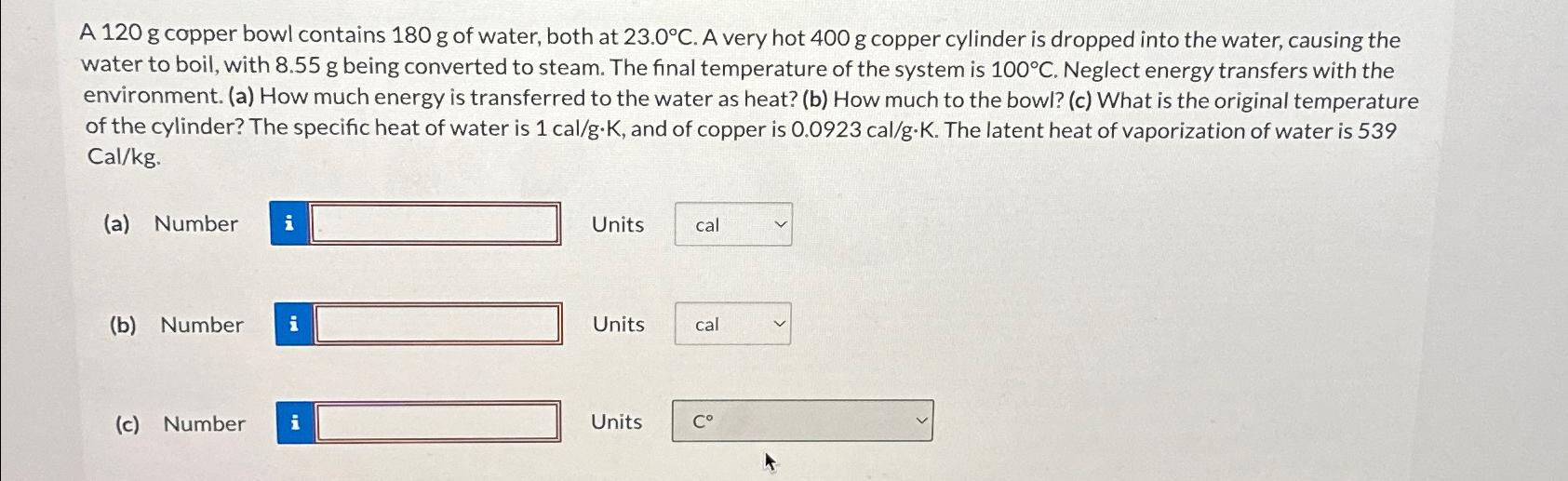 Solved A 120g ﻿copper bowl contains 180g ﻿of water, both at | Chegg.com