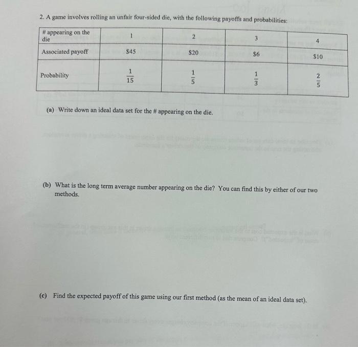 Solved 2. A game involves rolling an unfair four-sided die, | Chegg.com