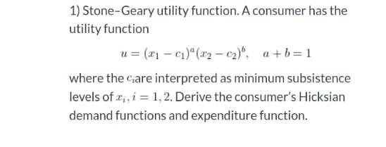 Solved 1) Stone-Geary utility function. A consumer has the | Chegg.com