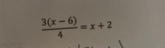 Solved 3(x-6) =x+2 | Chegg.com