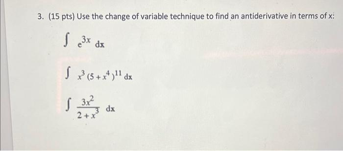 Solved 3. (15 pts) Use the change of variable technique to | Chegg.com