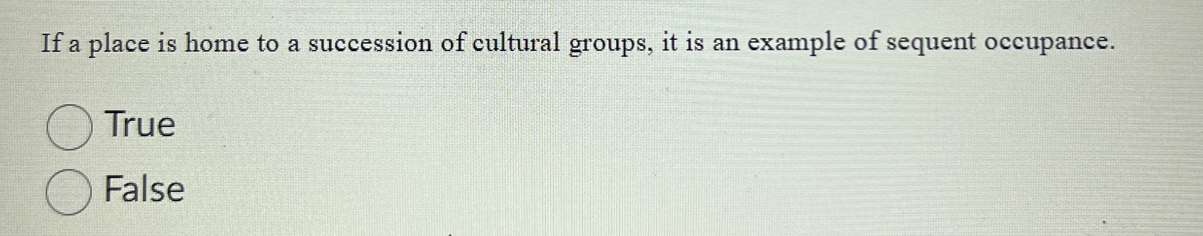 Solved If a place is home to a succession of cultural | Chegg.com