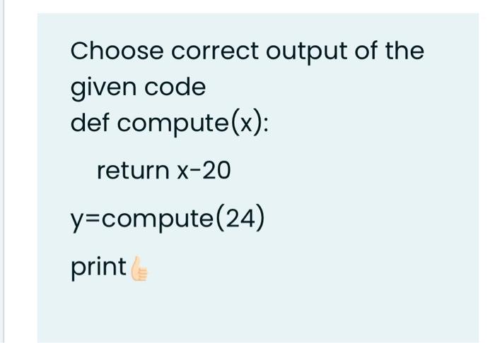 Solved Choose correct output of the given code def | Chegg.com