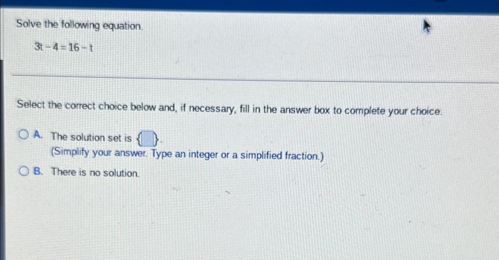 Solved Solve the following equation.3t-4=16-tSelect the | Chegg.com