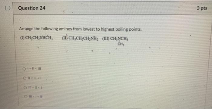 Solved Question 24 3 pts Arrange the following amines from | Chegg.com