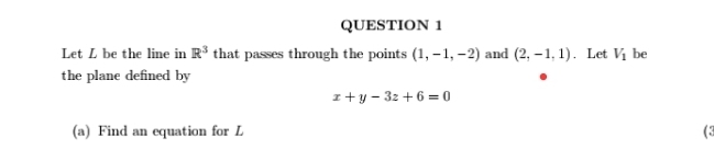 Solved QUESTION 1Let L ﻿be the line in R3 ﻿that passes | Chegg.com