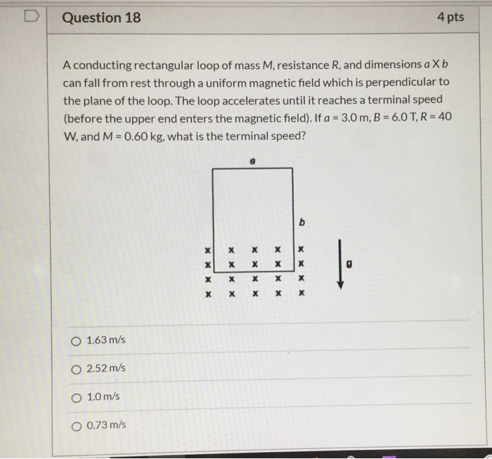 Solved Question 18 4 pts A conducting rectangular loop of | Chegg.com