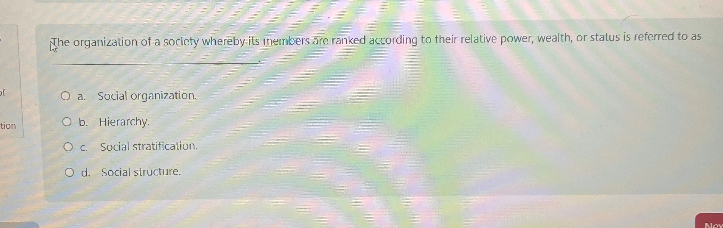 Solved The organization of a society whereby its members are | Chegg.com