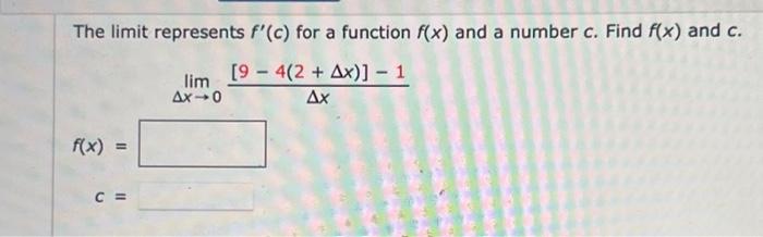 Solved The limit represents f′(c) for a function f(x) and a | Chegg.com