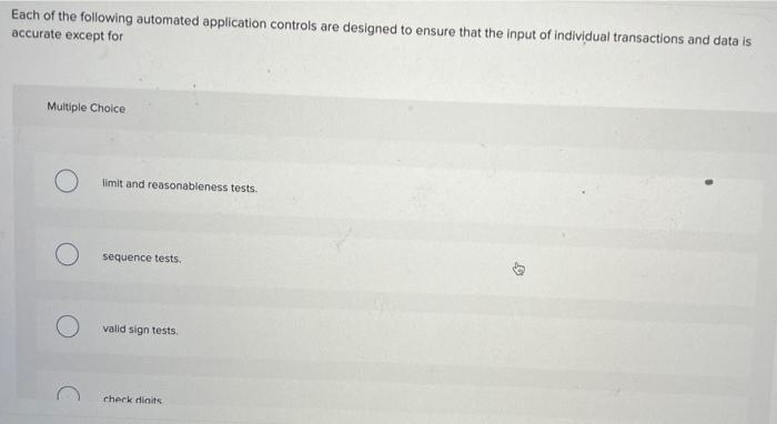 Solved Each of the following automated application controls | Chegg.com
