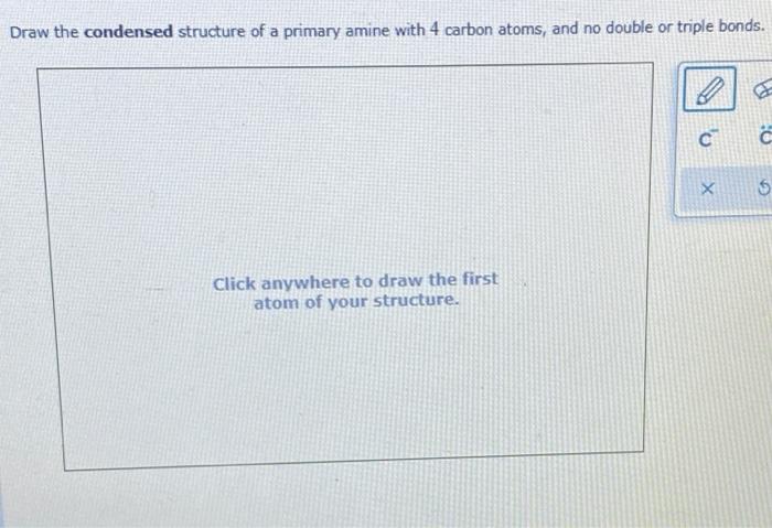 Solved Draw the condensed structure of a primary amine with | Chegg.com