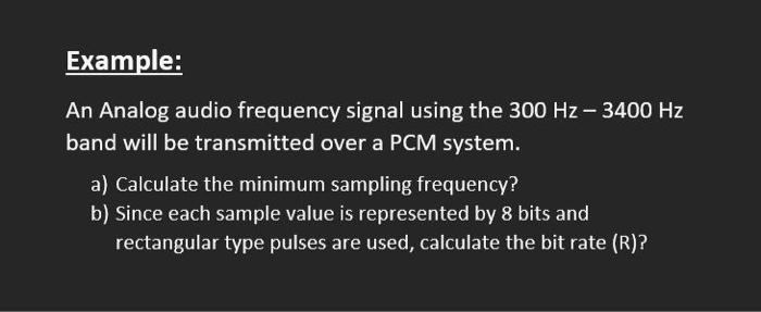 Solved Example: An Analog audio frequency signal using the | Chegg.com