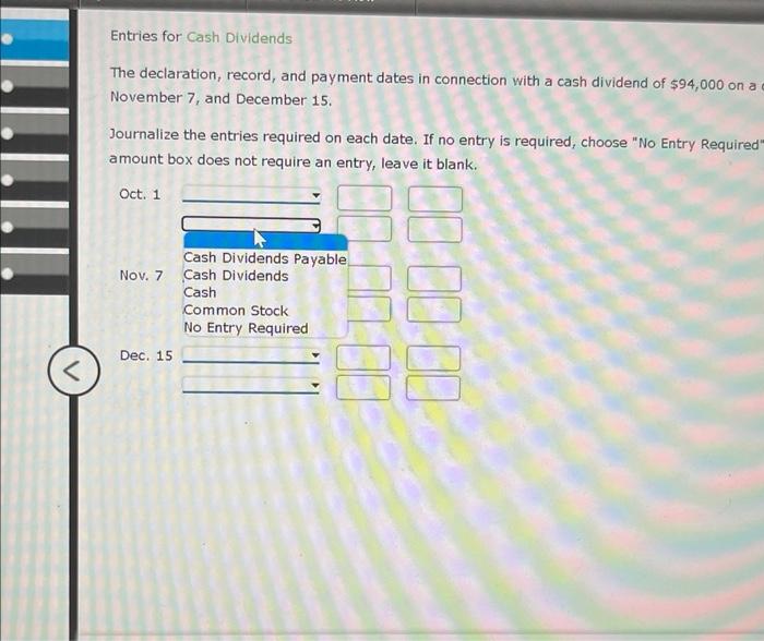 Solved Entries for cash Dividends The declaration, record, | Chegg.com