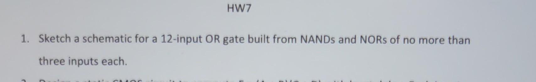 Solved 1. Sketch a schematic for a 12-input OR gate built | Chegg.com
