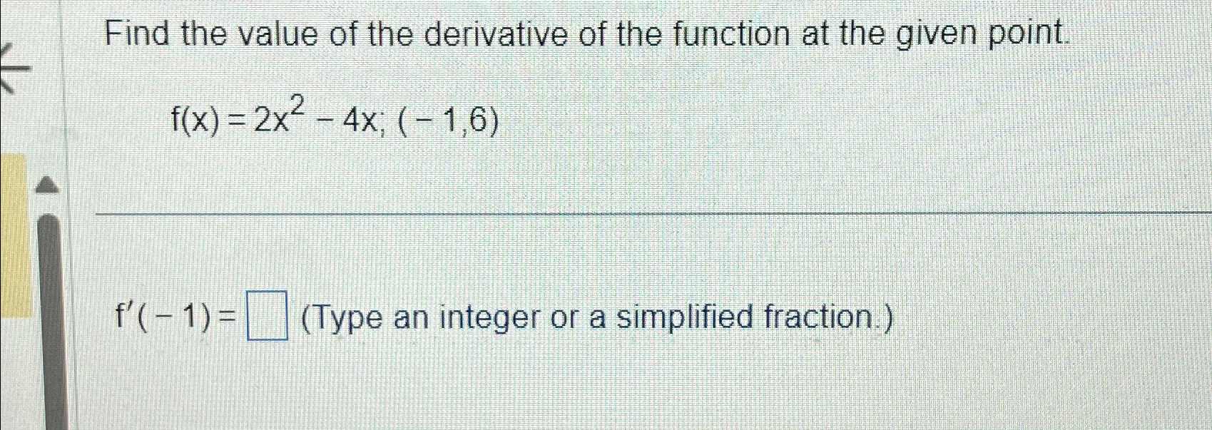 Solved Find the value of the derivative of the function at | Chegg.com