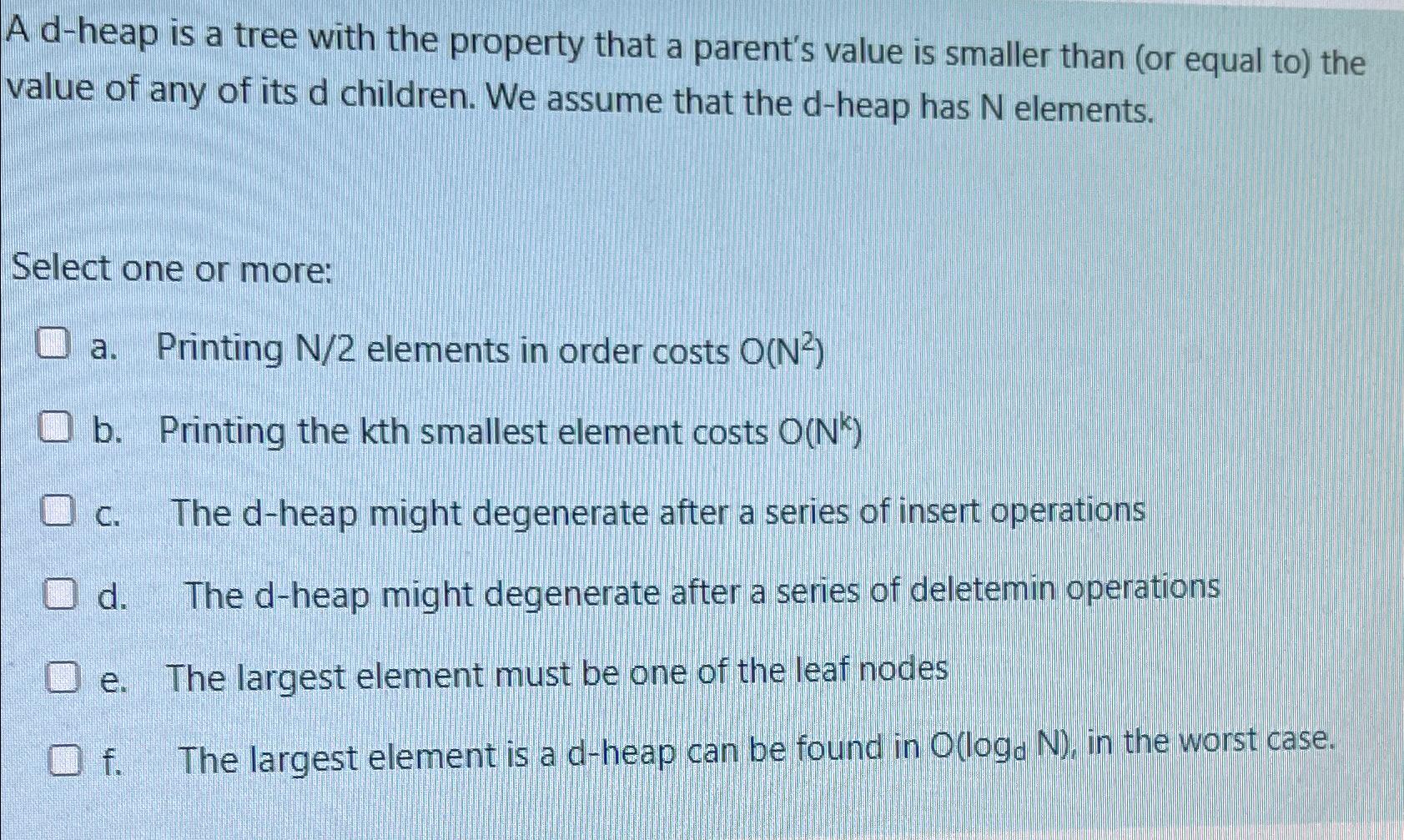 Solved A d-heap is a tree with the property that a parent's | Chegg.com