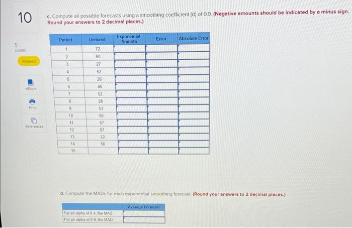 Solved 10 Using simple exponential smoothing and the | Chegg.com