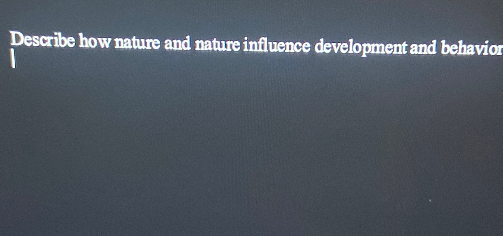 Solved Describe how nature and nature influence development | Chegg.com