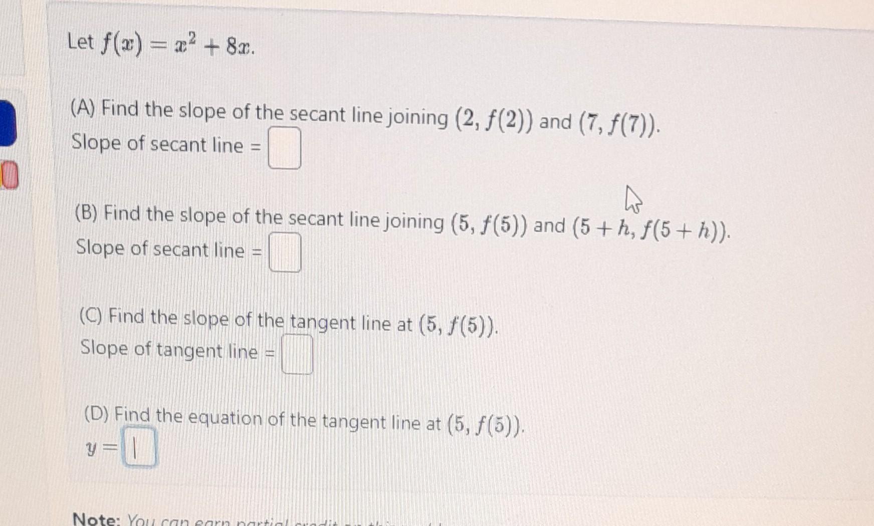 Solved Let f(x)=x2+8x. (A) Find the slope of the secant line | Chegg.com
