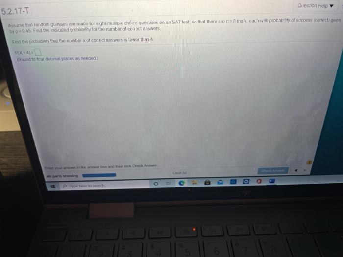 Solved Question Help 5.2.17-T Assume that random guesses are | Chegg.com Solved Question Help 5.2.17-T Assume that random guesses are | Chegg.com
