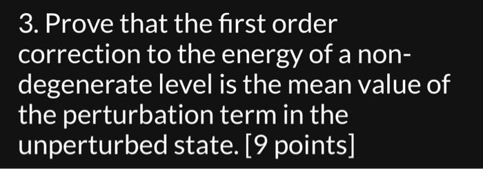Solved 3. Prove that the first order correction to the | Chegg.com