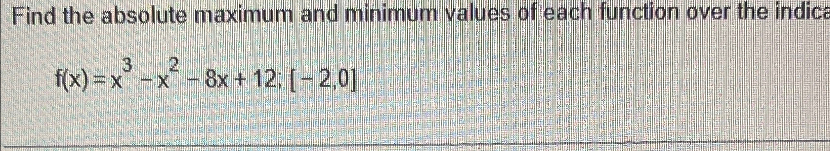 Solved Find The Absolute Maximum And Minimum Values Of Each