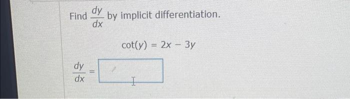 Solved Find dxdy by implicit differentiation. | Chegg.com