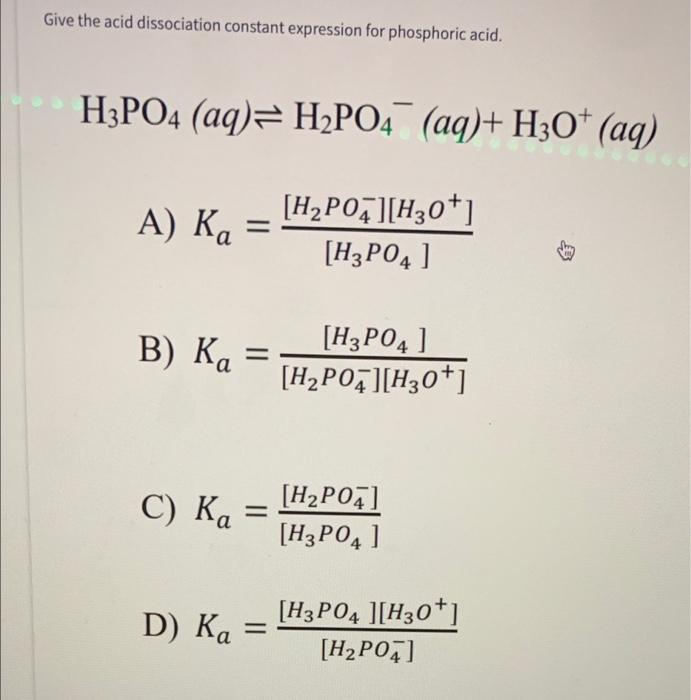Solved Give the acid dissociation constant expression for | Chegg.com