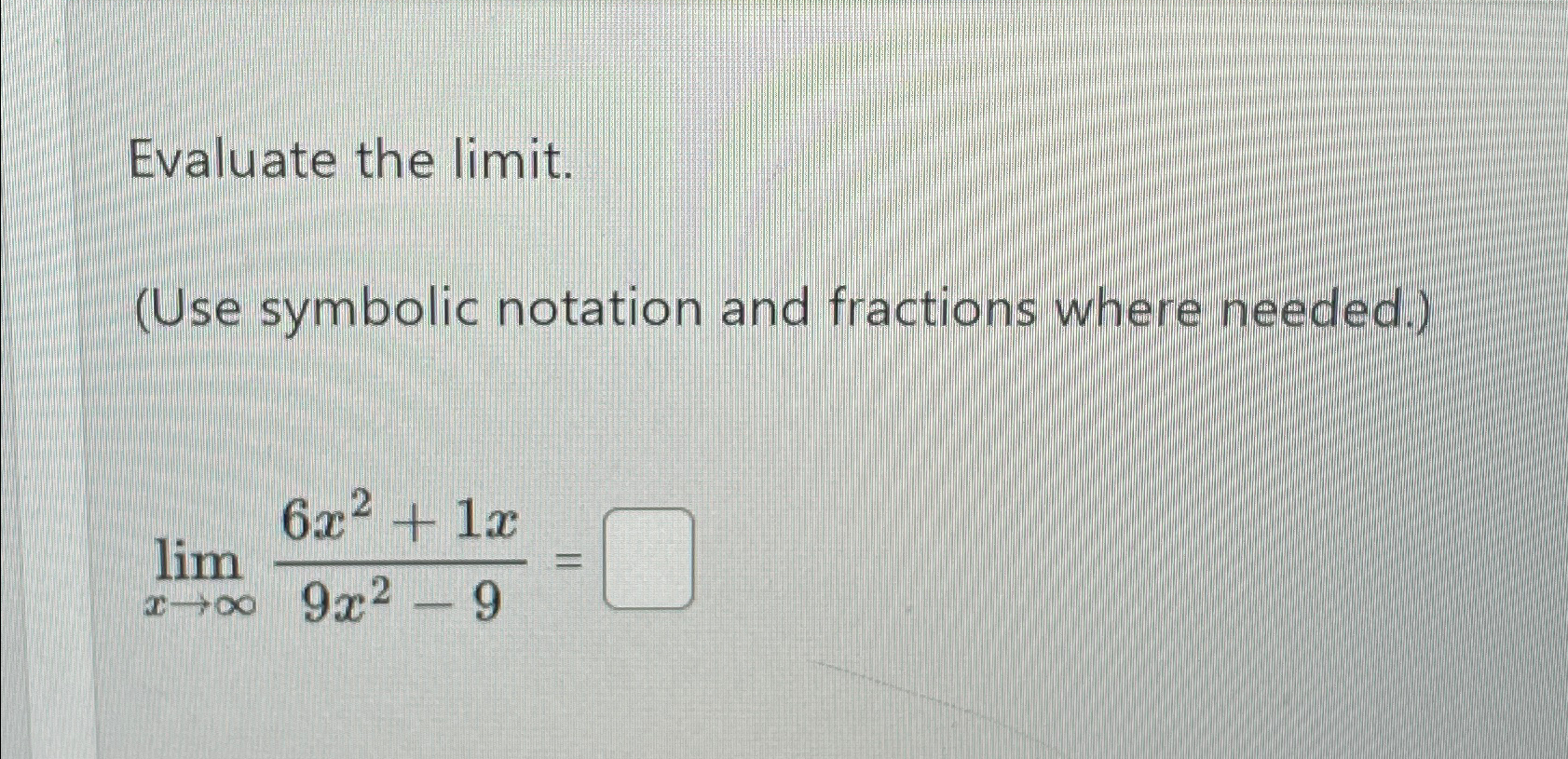 Solved Evaluate the limit.(Use symbolic notation and | Chegg.com
