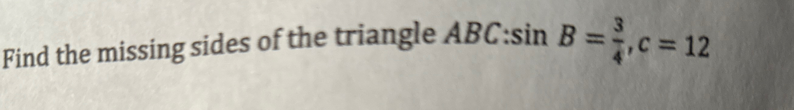 Solved by an EXPERT Find the missing sides of the triangle | Chegg.com
